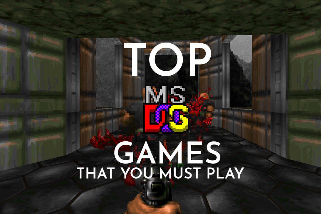 Top 20 MS DOS Games That You Must Play Gaming Shift Top 20 MS DOS Games That You Must Play Gaming Shift