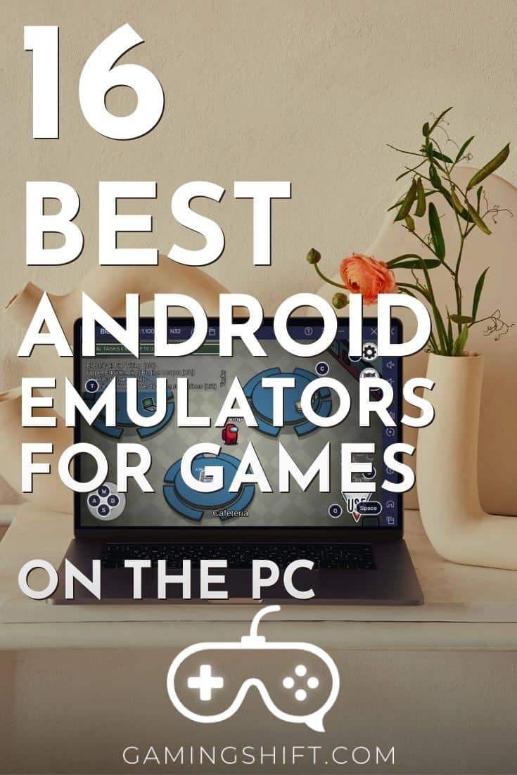 16 Best Android Emulators For Games On The PC