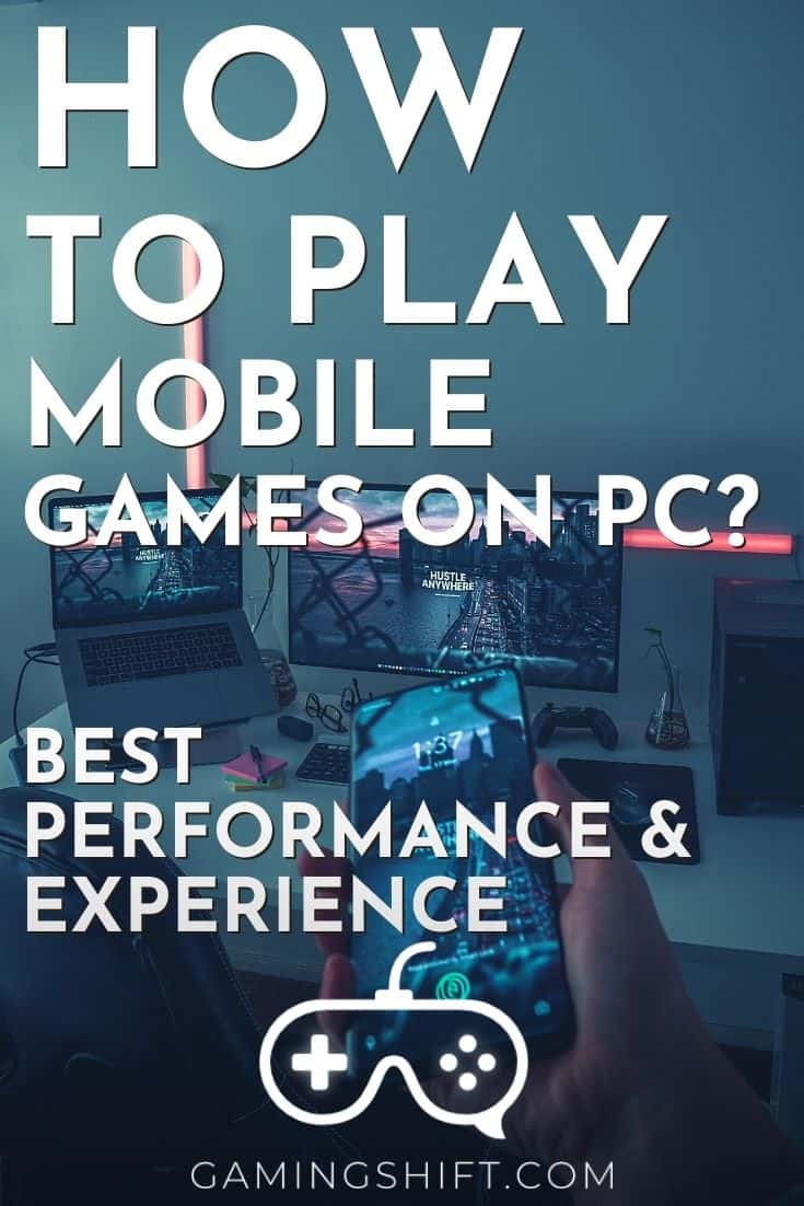 How To Play Mobile Games On PC? (Best Performance & Experience)