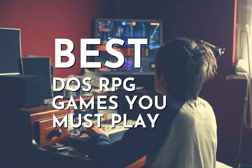 30 Best DOS RPG Games Of All Time That You Must Play Gaming Shift