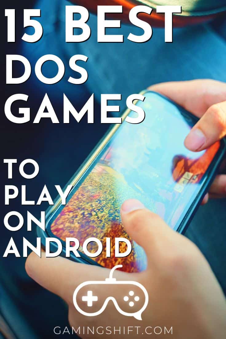15 Best Dos Games To Play On Android